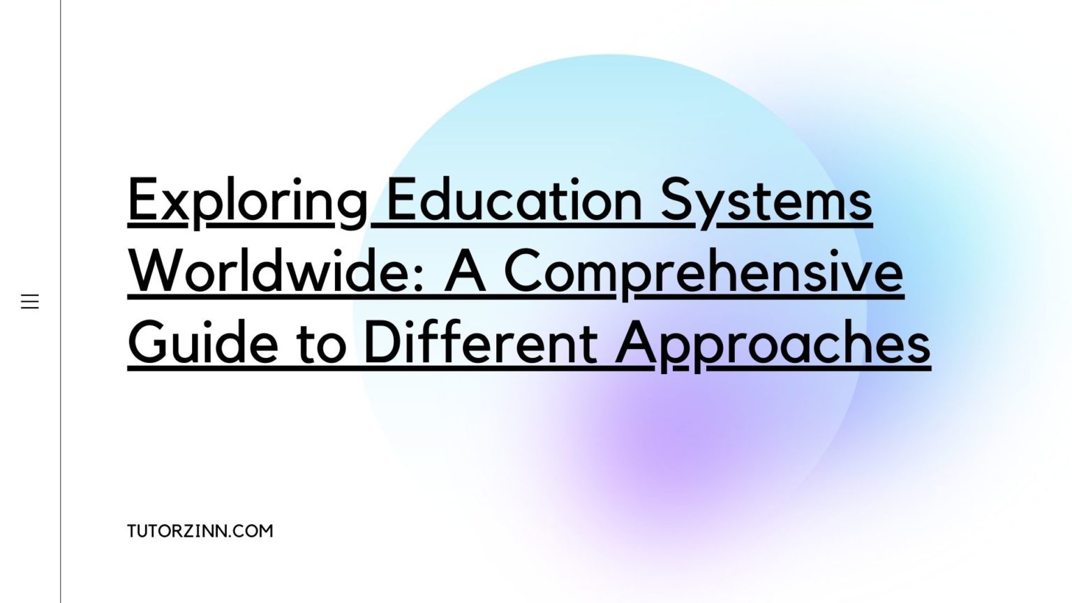 Exploring Education Systems Worldwide: A Comprehensive Guide to ...