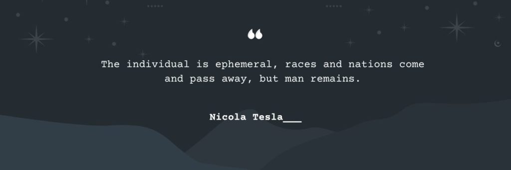The Timeless Wisdom of Nicola Tesla: Understanding the Ephemeral Nature ...