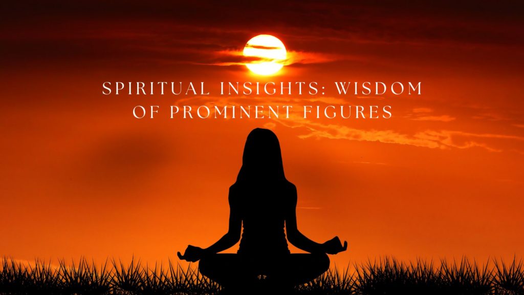 Spiritual Insights: Wisdom of Prominent Figures » Easy learning